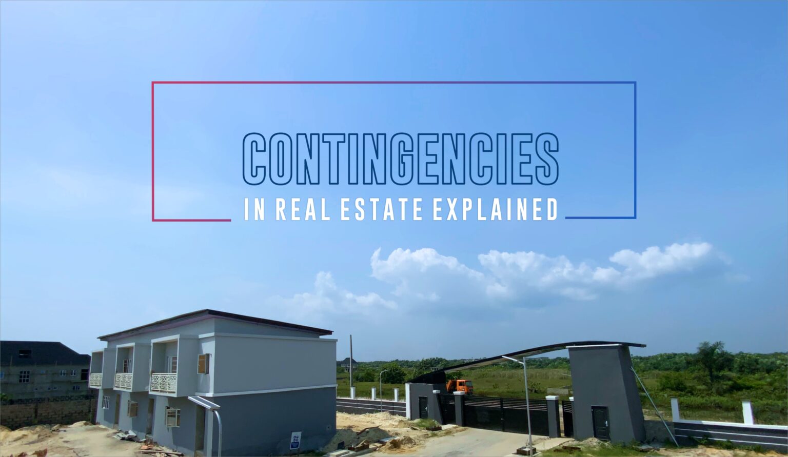 Contingencies in Real Estate Explained – Pennek Nigeria